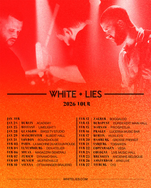 White Lies 2026 Tour - Live & Shoot Mag